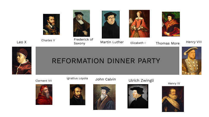 Reformation Dinner Party by minza mirza on Prezi