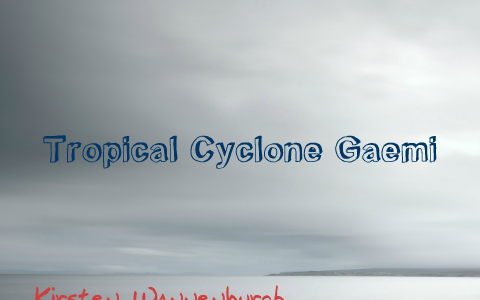 Tropical Cyclone Gaemi - Geog proj by Chelsea Manoek on Prezi