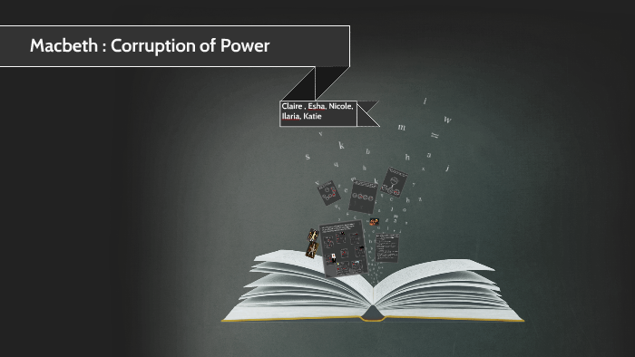 Macbeth : Corruption of Power by Claire Kim on Prezi