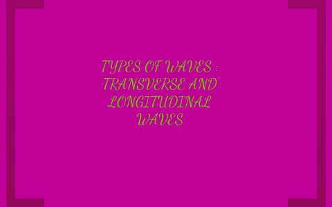Types Of Waves by shay aikens on Prezi
