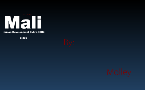 Mali HDI by Molley Gillispie on Prezi