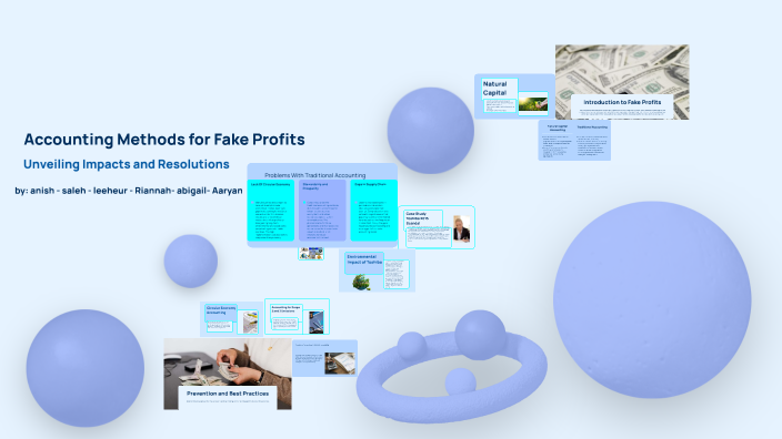 Accounting Methods for Fake Profits by Anish Gandhamaneni on Prezi