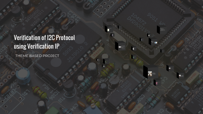 Design and Verification of I2C Protocol by Gayathri Vydika Ramisetty on Prezi