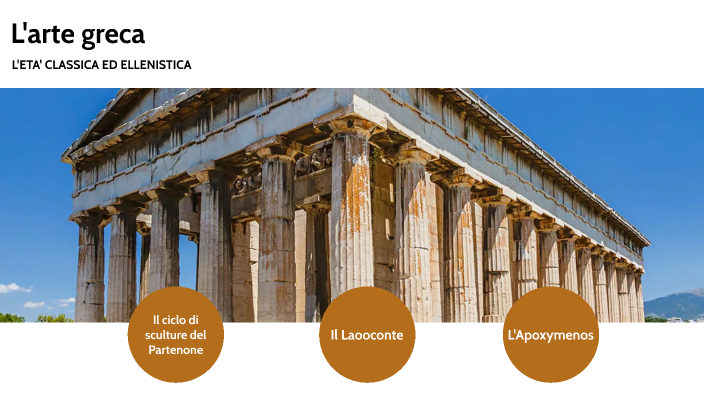 Arte - L'età classica e ellenistica by Giulia Arcuri on Prezi