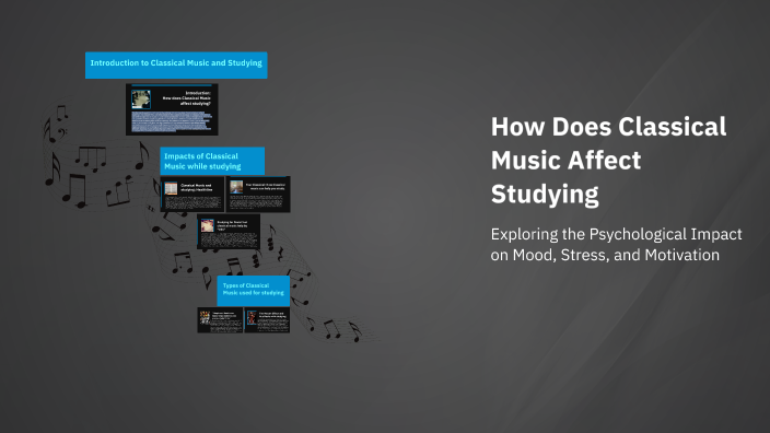 How Does Classical Music Affect Studying by Andre Martinez on Prezi