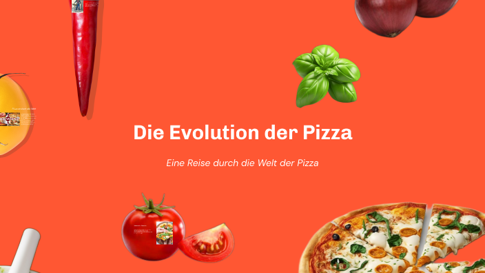 Die Evolution der Pizza by Alexandra Maclachlan on Prezi