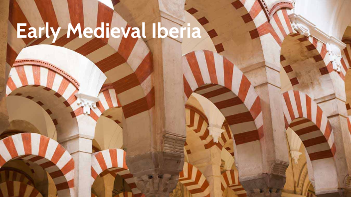 Early Medieval Iberia by Alexander Iles on Prezi