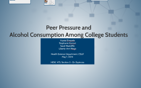Peer Pressure and Alcohol Consumption Among College Students by HESC ...