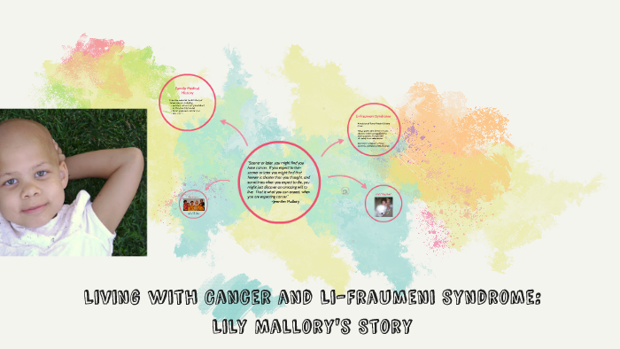 Living with Cancer and Li-Fraumeni Syndrome: by Marie Franko on Prezi
