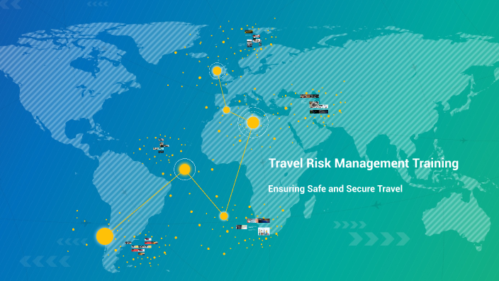 Travel Risk Management Training by cory umberger on Prezi