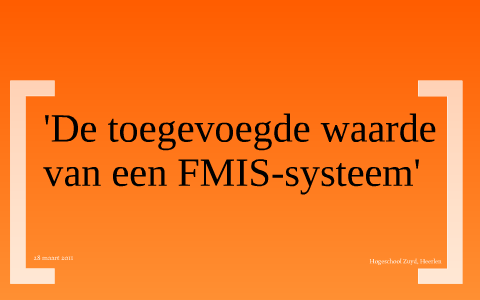 De toegevoegde waarde van een FMIS-systeem. by Nam Chun Melis on Prezi