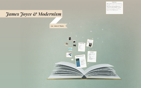 James Joyce & Modernism by Ana Relics on Prezi