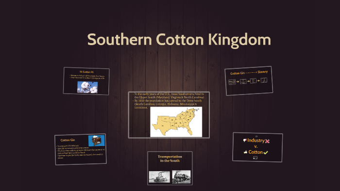 Southern Cotton Kingdom by Heather Sears on Prezi
