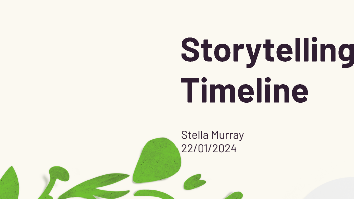 Assignment: Storytelling Timeline by stella murray on Prezi