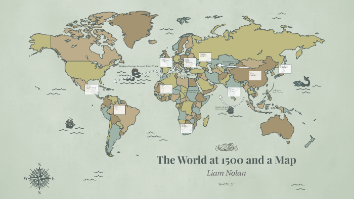 The World at 1500 and a Map by Liam N on Prezi