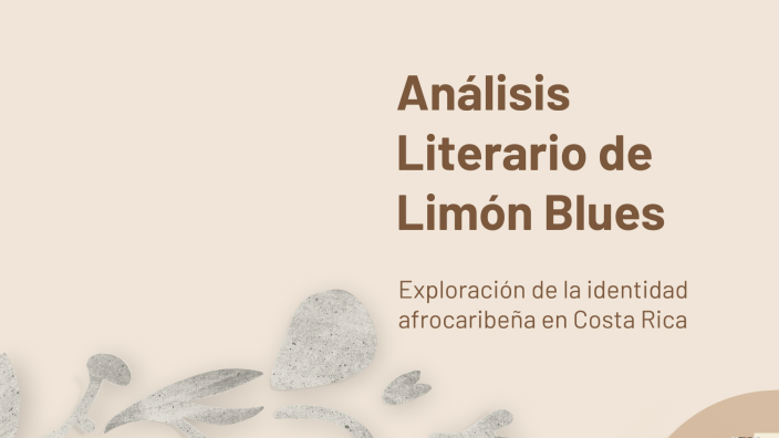 Análisis Literario de Limón Blues by Gabriel Morales on Prezi