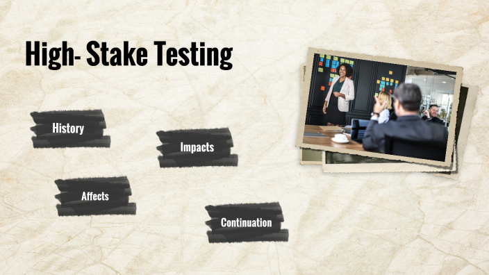 High Stakes Test by Porshe Chapman on Prezi