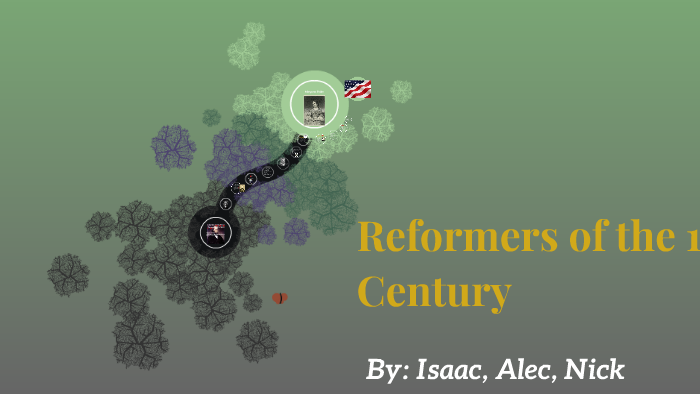 Reformers of the 19th Century by Isaac Burd on Prezi