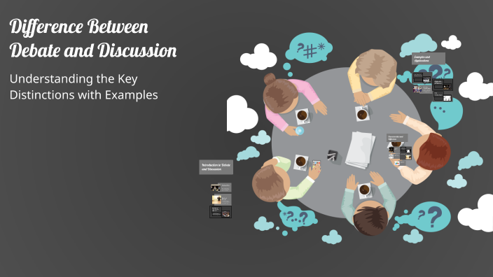 Difference Between Debate and Discussion by YouTube Says on Prezi