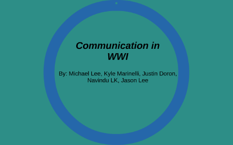 Communication in WWI by Michael Lee on Prezi