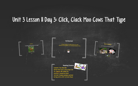 Unit 3 Lesson 11 Day 3: Click, Clack Moo Cows That Type by Diane ...