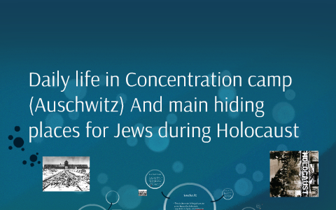Daily life in Concentration camp (Auschwitz) by luke toliver on Prezi