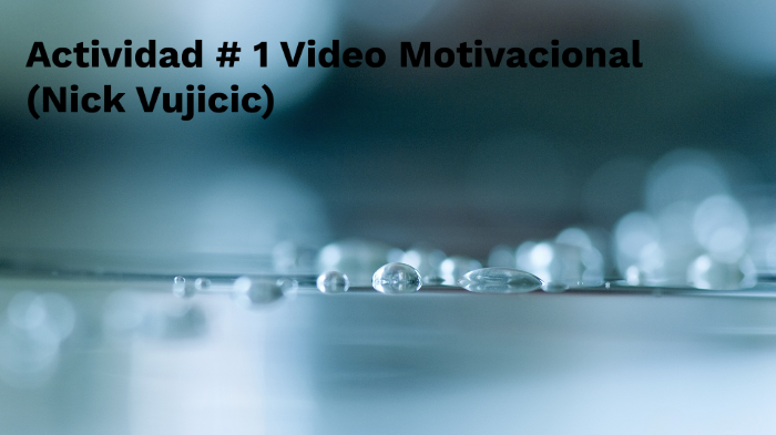 Actividad #1 (Nick Vujicic) by Danilo Alvarez on Prezi