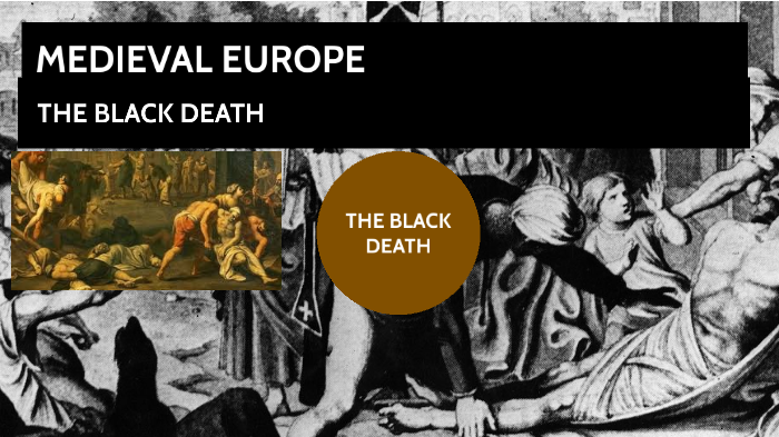 Medieval Europe-Black Death (Sam Clifford) by Sam Clifford on Prezi