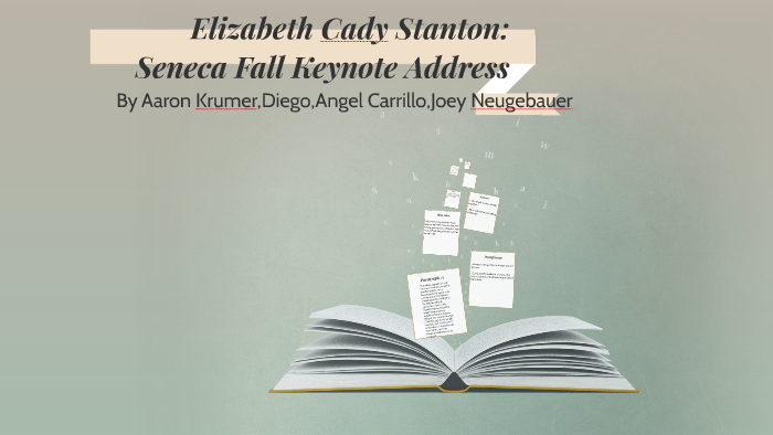 Elizabeth Cady Stanton: Seneca Fall Keynote Address by English Project ...
