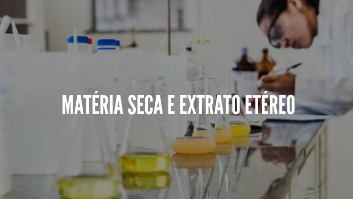 Matéria Seca e Extrato Etéreo by Mariana Ciríaco on Prezi