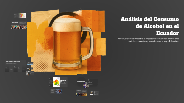Análisis del Consumo de Alcohol en el Ecuador by Joel Rocano on Prezi