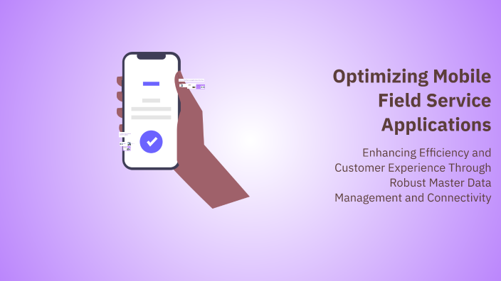 Optimizing Mobile Field Service Applications by Mariusz Sliwka on Prezi
