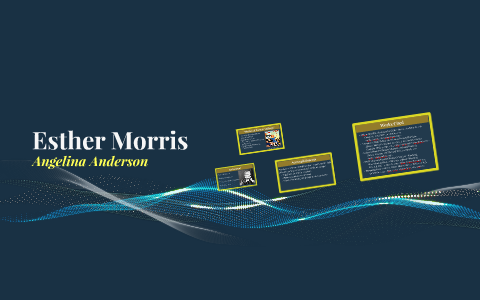 Esther Morris by Angelina Anderson on Prezi