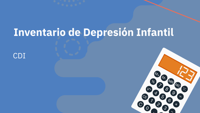 Inventario de Depresión Infantil (CDI) by Thomas Perez Mier on Prezi