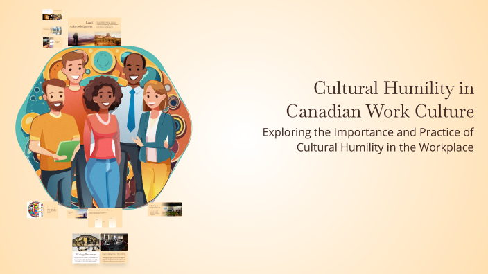 Cultural Humility in Canadian Work Culture by ta ja on Prezi