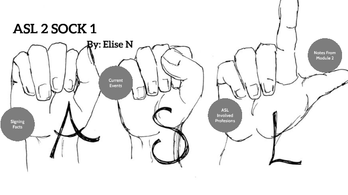 ASL 2 SOCK 1 by Crazy Ag on Prezi