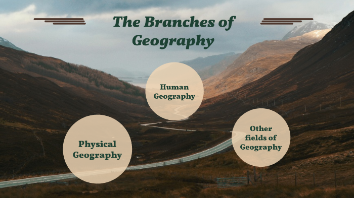 The Branches of Geography by Lis San on Prezi