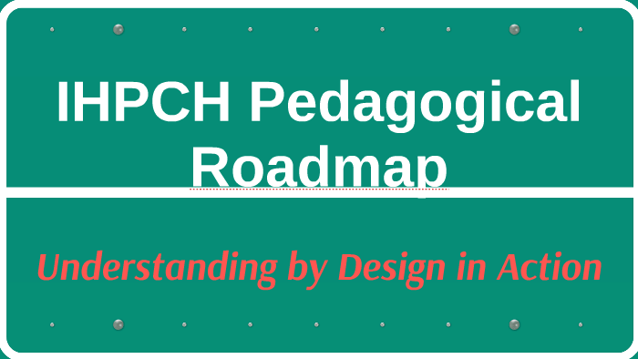 IHPCH Pedagogical Roadmap by C Davis on Prezi