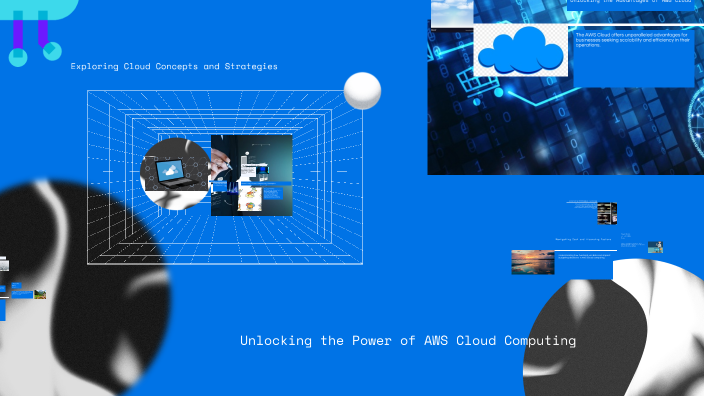 Unlocking the Power of AWS Cloud Computing by Em Dionisio on Prezi