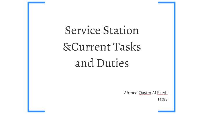 Service Station and Current Tasks & Duties by Manal Matar on Prezi