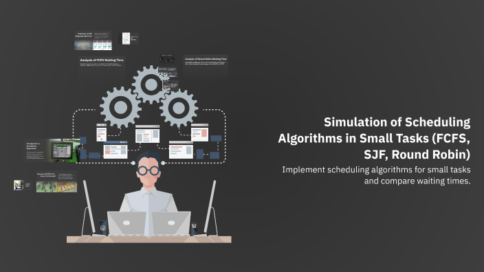 Simulation of Scheduling Algorithms in Small Tasks (FCFS, SJF, Round Robin) by Muhammad ...
