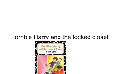 Harry And The Locked Closet by brichta teacher