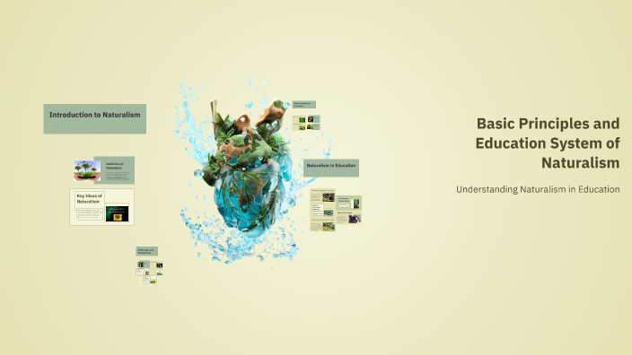Basic Principles and Education System of Naturalism by Sandip Raut on Prezi