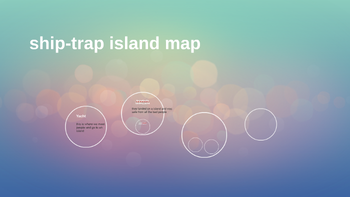 ship-trap island map by madison Burchell