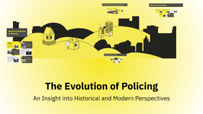 The Evolution of Policing by Allison Quinteros on Prezi