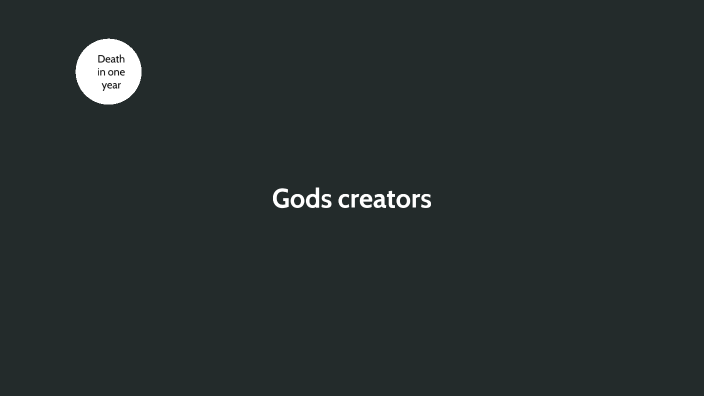 Gods creator by antonia wagner on Prezi
