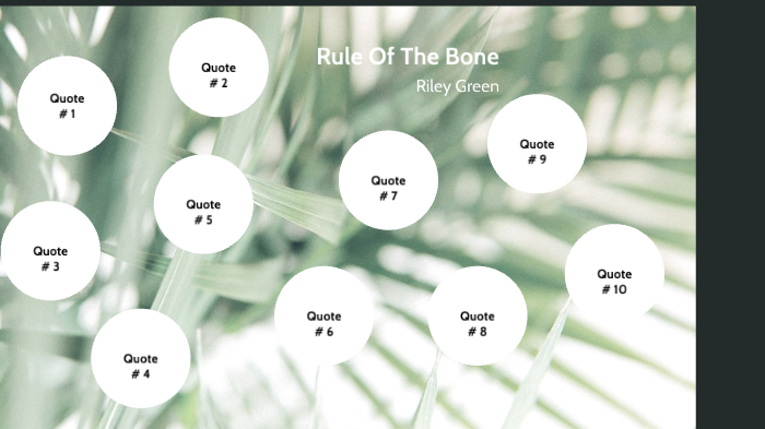Rule Of The Bone Presentation by Riley Green on Prezi