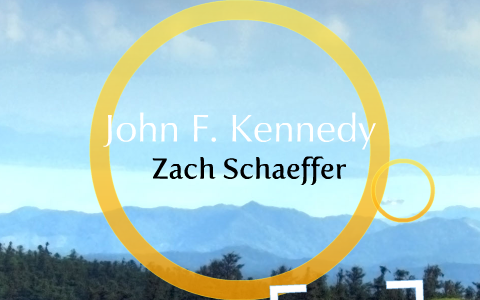 John F. Kennedy by Zachary Schaeffer on Prezi