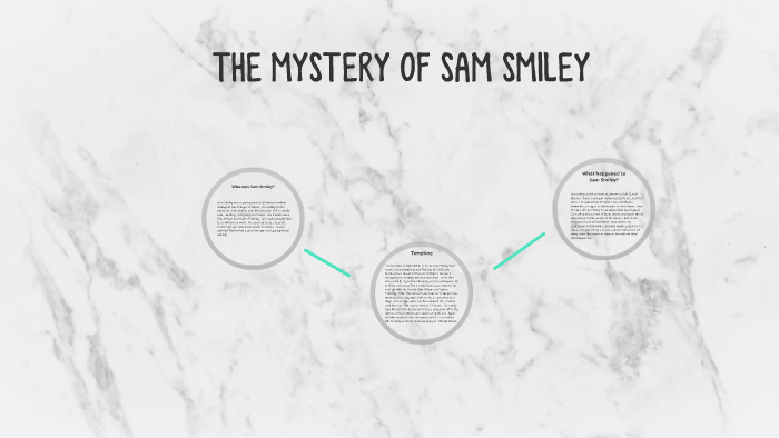 The Mystery of Sam Smiley by Brooke Denton on Prezi