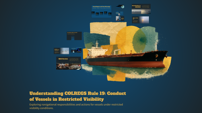 Understanding COLREGS Rule 19: Conduct of Vessels in Restricted ...